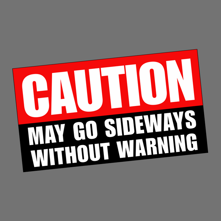 CAUTION May Go Sideways Sticker – monomart.pk